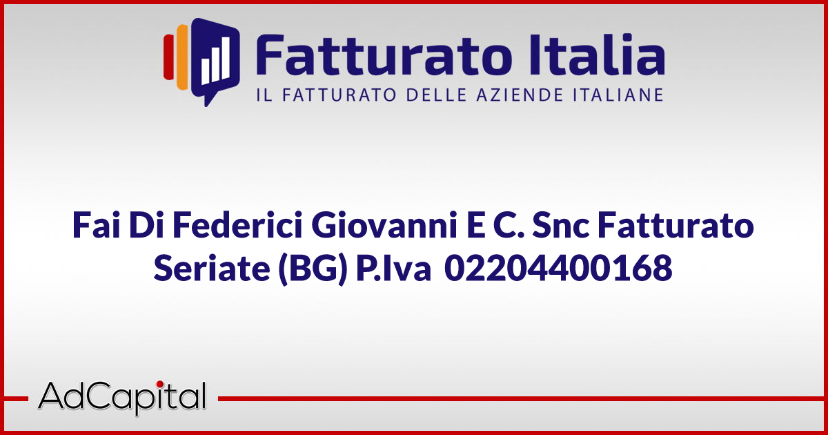 Fai Di Federici Giovanni E C. Snc Fatturato Seriate (BG) P.Iva 02204400168
